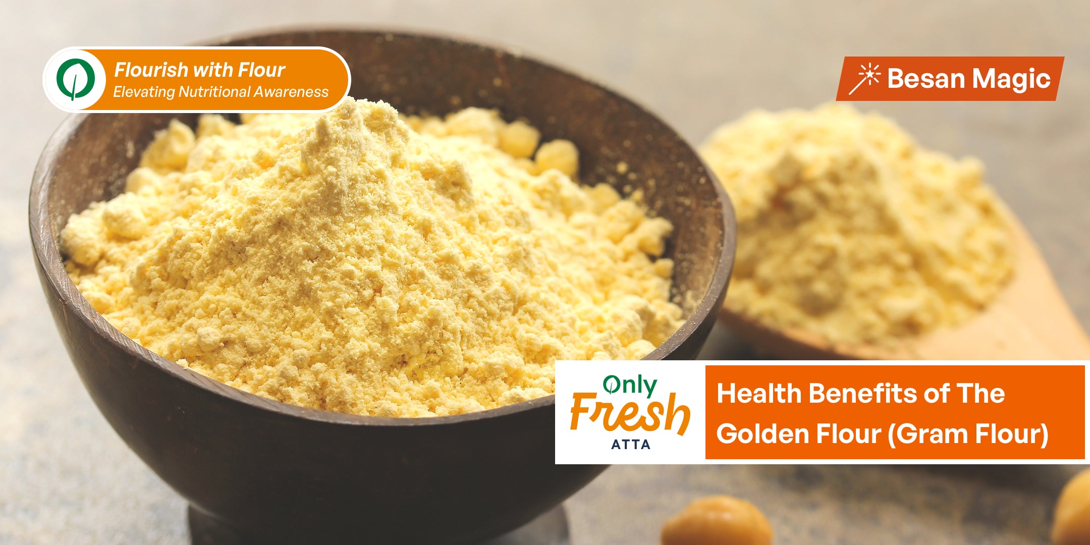 Besan Magic: Health Benefits of The Golden Flour (Gram Flour) – Aara Living